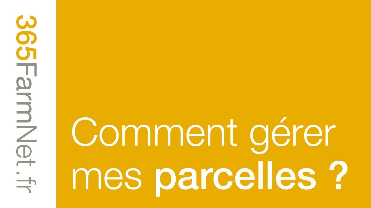 Comment gérer mes parcelles? - YouTube