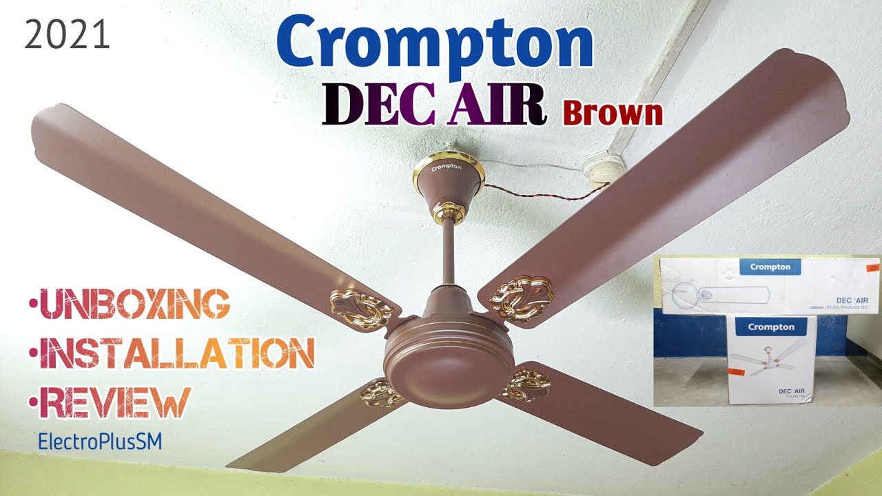 Crompton Dec'Air Brown Ceiling Fan Unboxing, Installation & Review ...