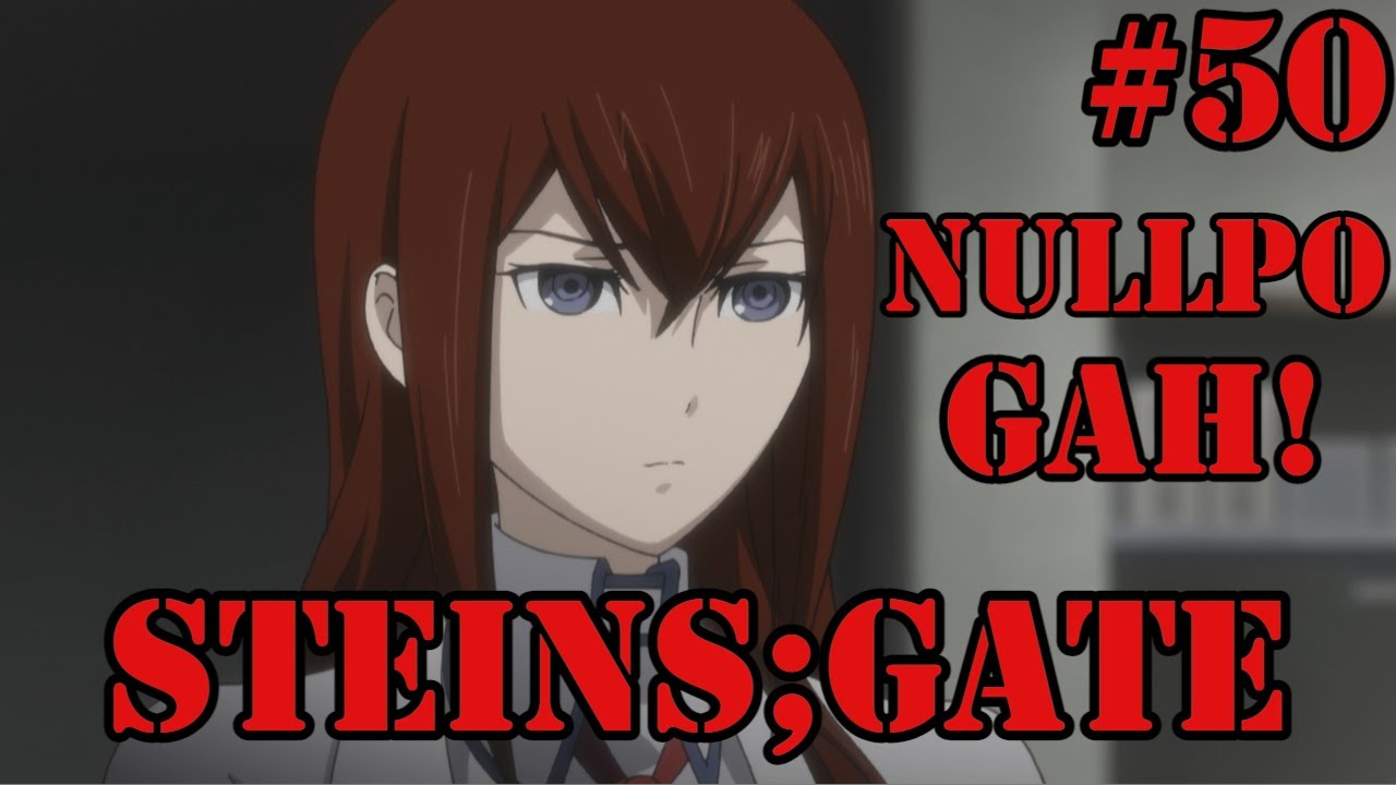Steins;Gate [VN VOSTFR] #50 : Nullpo... Gah! - YouTube