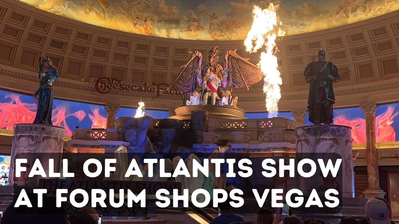 The Epic Fall of Atlantis Show at Forum Shops Caesars Palace Las Vegas ...