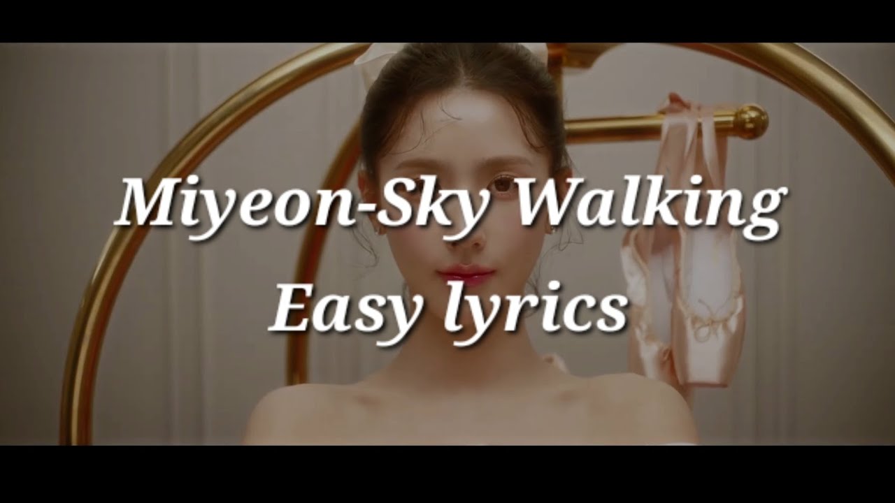 Miyeon-Sky Walking Easy lyrics - YouTube