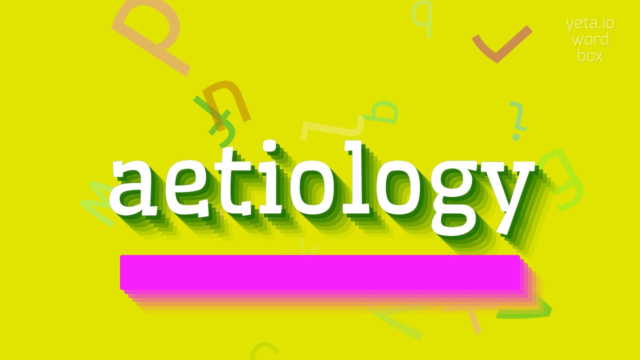 How to say "aetiology"! (High Quality Voices) - YouTube