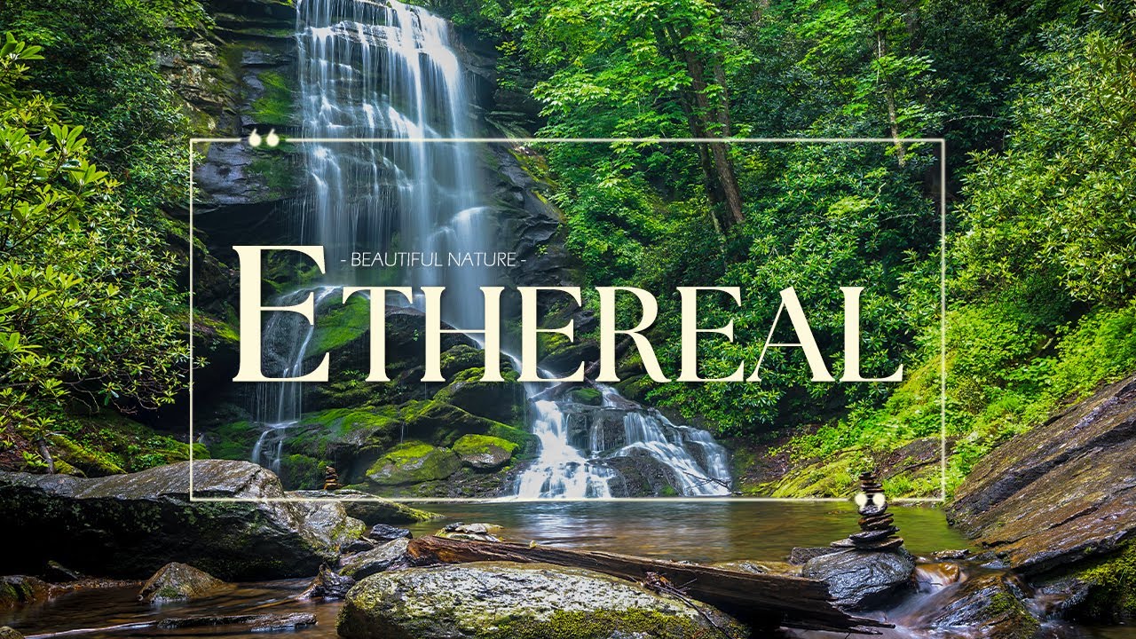 Ethereal - Beautiful Nature | Relaxing Music - YouTube