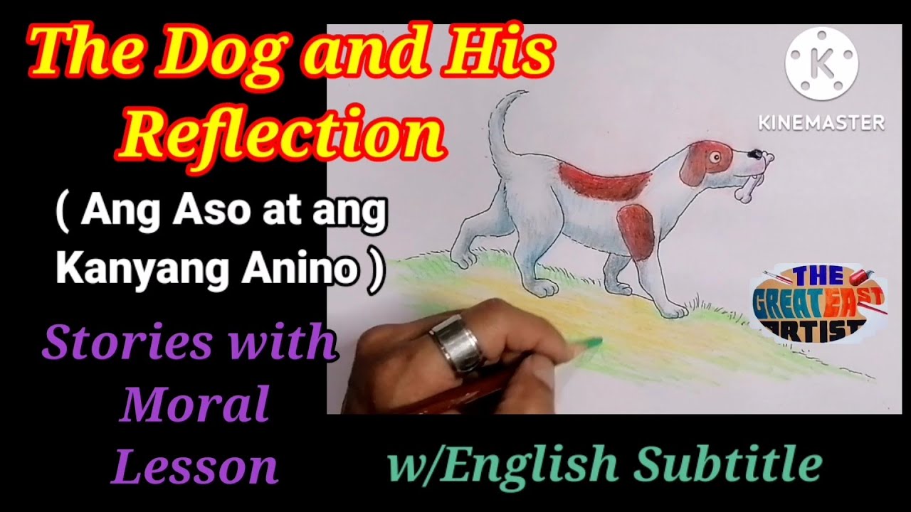 THE DOG AND HIS REFLECTION ( ANG ASO AT ANG KANYANG ANINO ) - YouTube