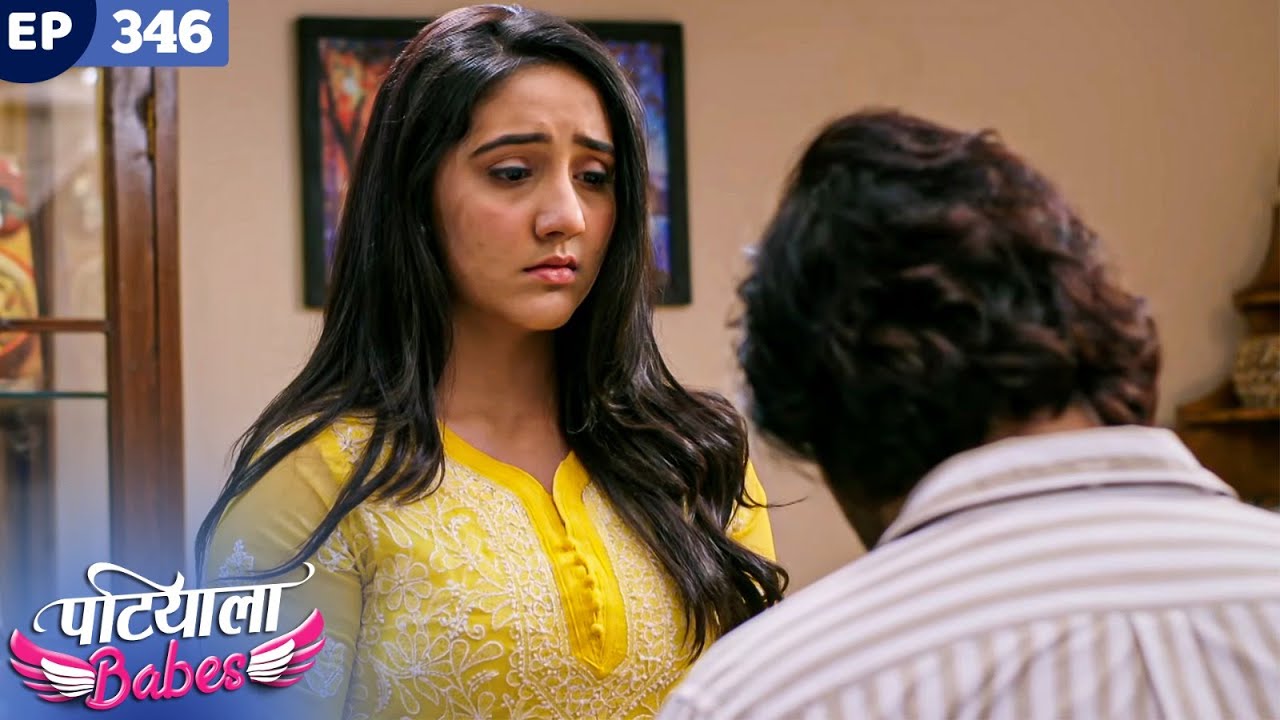 Patiala Babes Full Episode 346 | Indian TV Serial | Best Hindi Show ...
