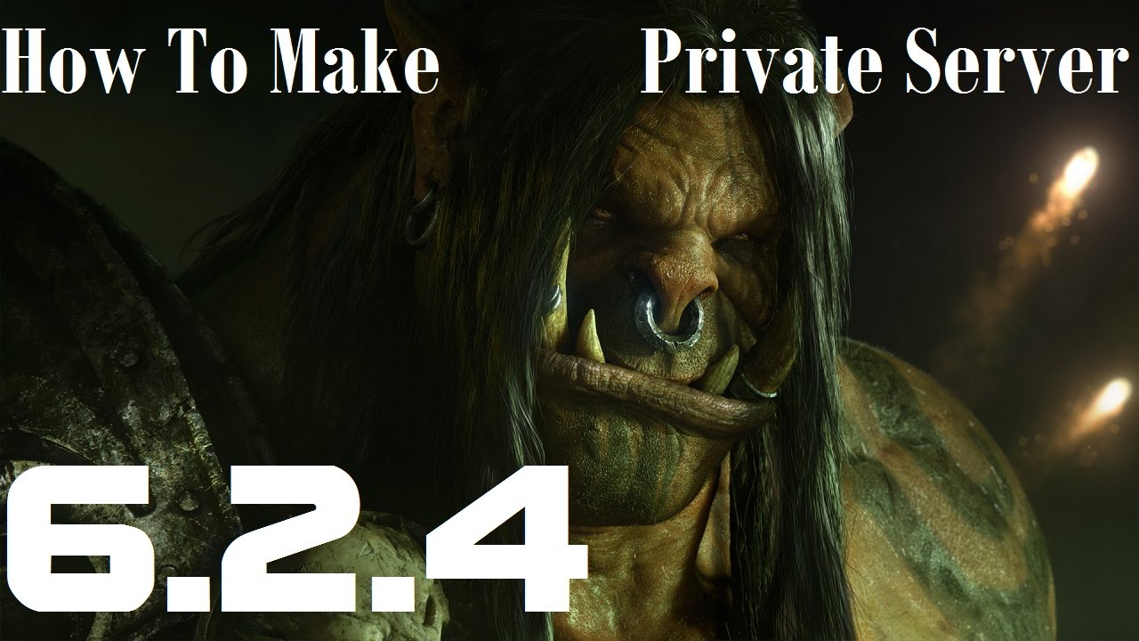How To Make a WoW Warlords of Draenor 6.2.4 Private Server - YouTube