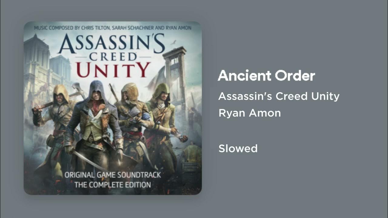 Assassin's Creed Unity - Ancient Order (Slowed) - YouTube