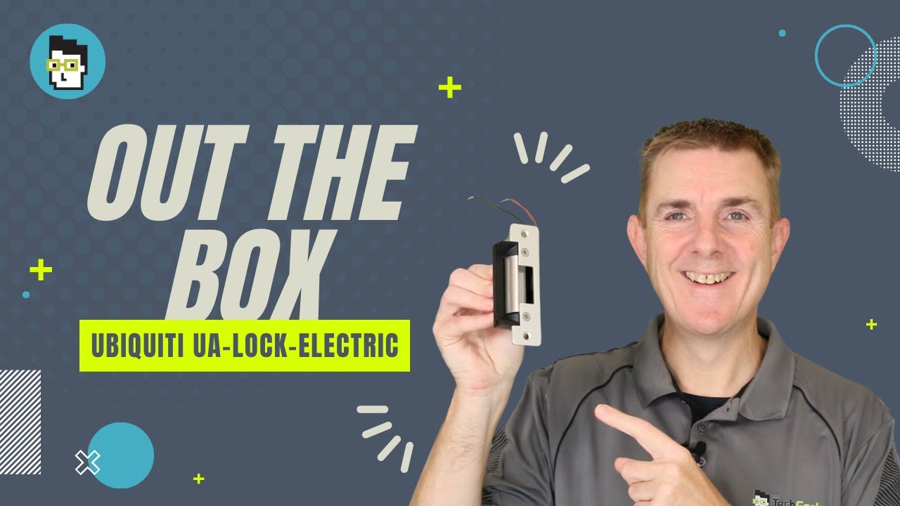 Out the Box Series - Ubiquiti UA-Lock-Electric - YouTube