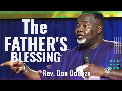 The Father's Blessing - Guest Minister : Rev Don Odunze