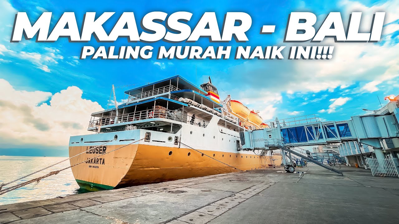 Makassar - Bali, Naik Kapal Laut Murah Meriah Dapet Makan - YouTube