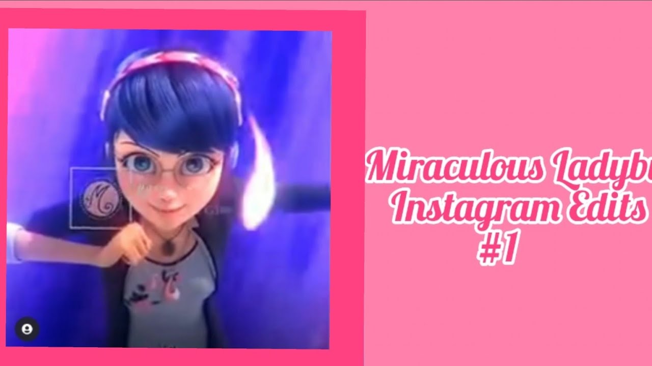 Miraculous Ladybug Instagram edits - YouTube