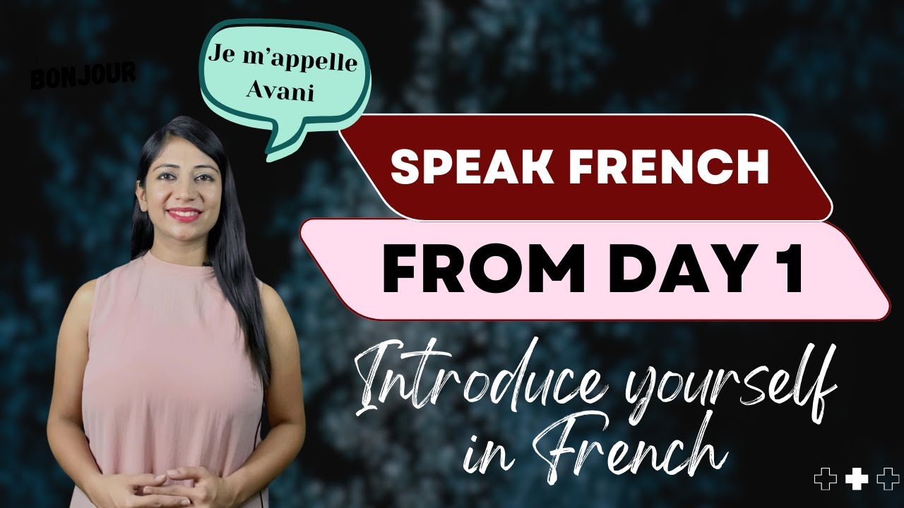 Speak French from Day 1: Introduce Yourself in French - YouTube