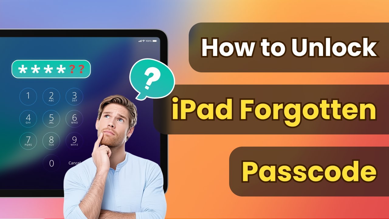 Forgot iPad Passcode? Unlock Any iPad Fogotten Password Latest iOS 26 ...