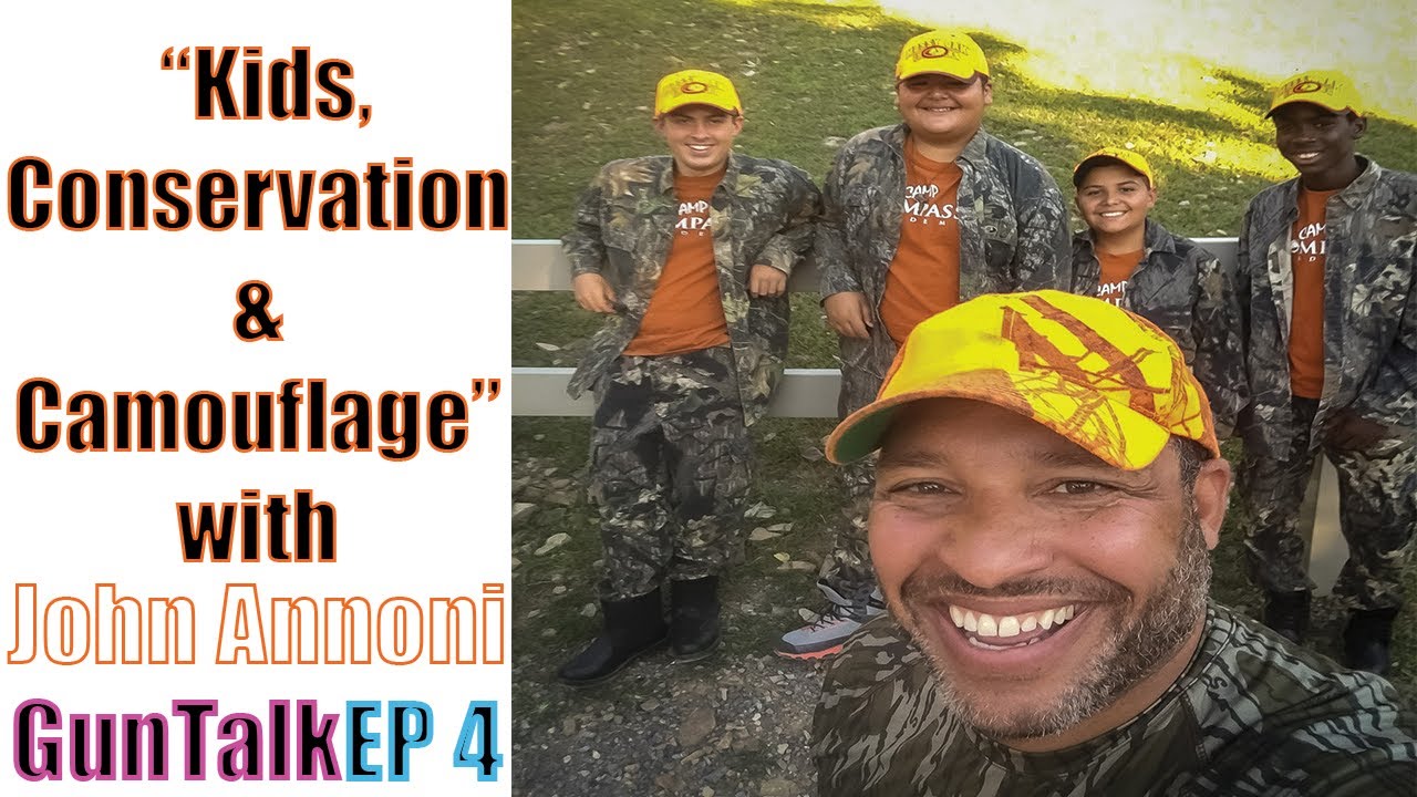 GunTalk Ep 4: Kids, conservation and camouflage with John Annoni - YouTube
