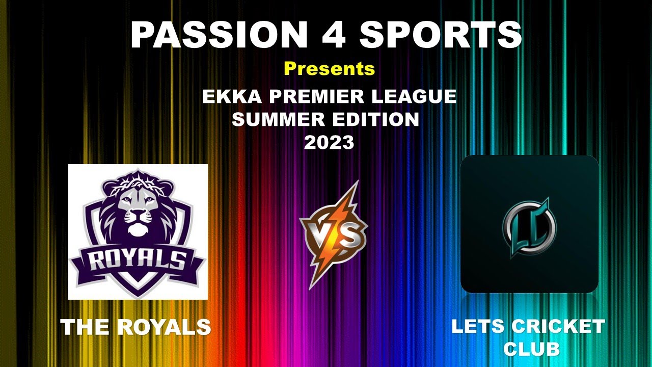 3RD MATCH ROYALS VS LETS CRICKET CLUB EPL 2023 PASSION4SPORTS - YouTube