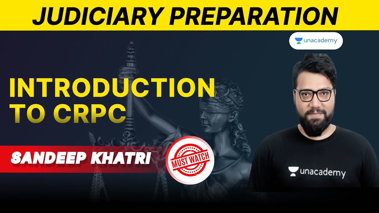 Introduction of CrPC | Judiciary Preparation 2023 | Sandeep Khatri | Unacademy Judiciary - YouTube
