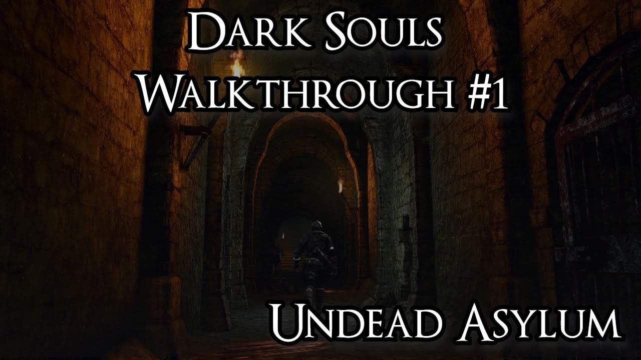 DARK SOULS I Walkthrough #1 - Northern Undead Asylum - YouTube