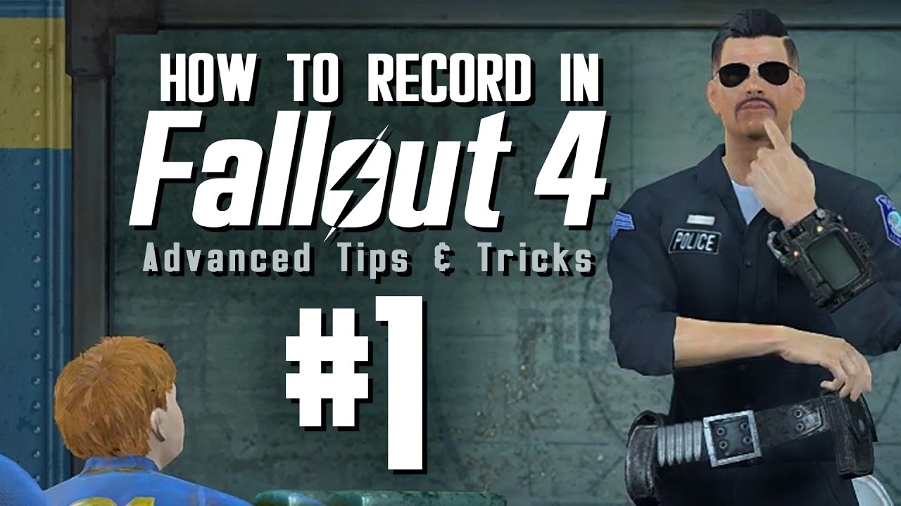 How To Record In Fallout 4: Advanced Tips and Tricks #1: The Essentials ...