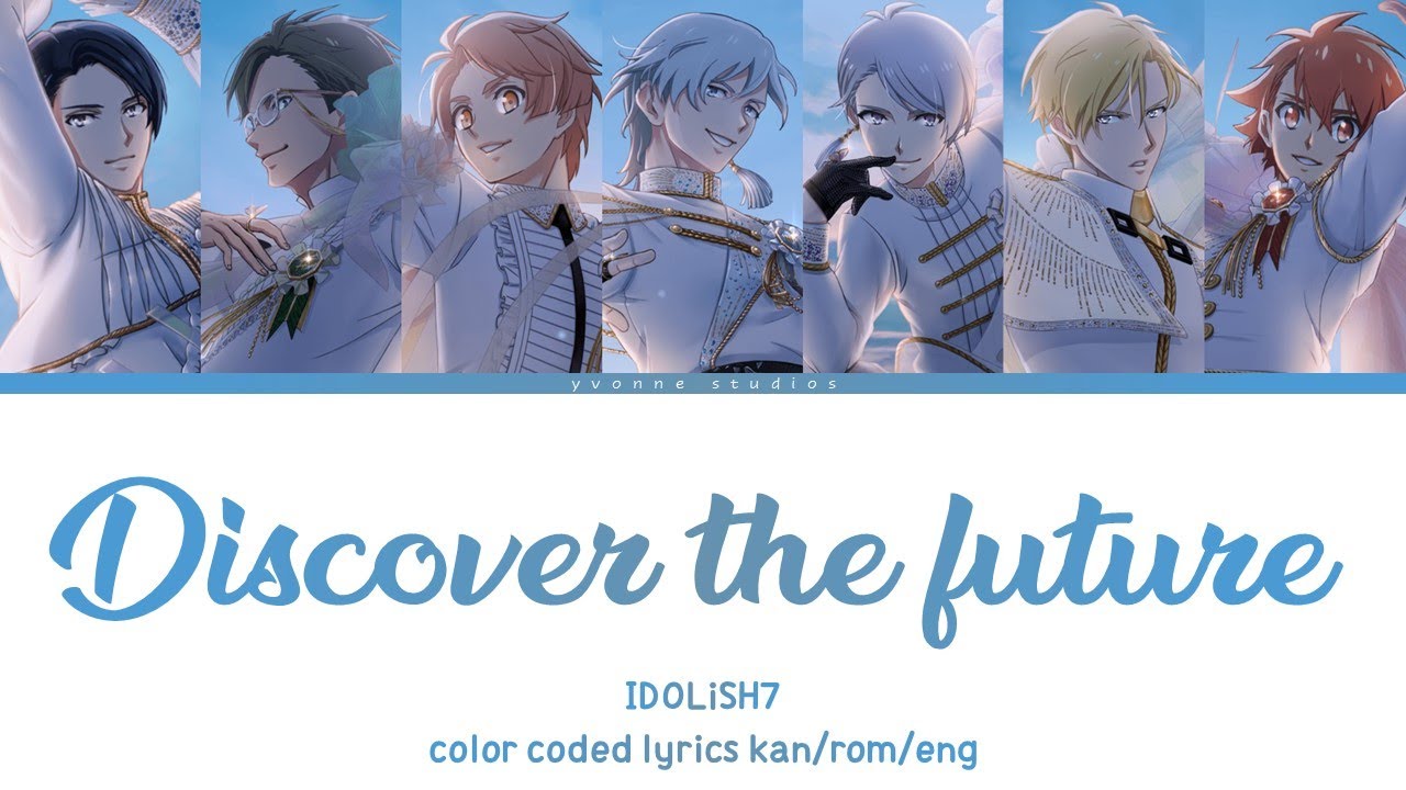DiSCOVER THE FUTURE - IDOLiSH7 (color coded lyrics) - YouTube