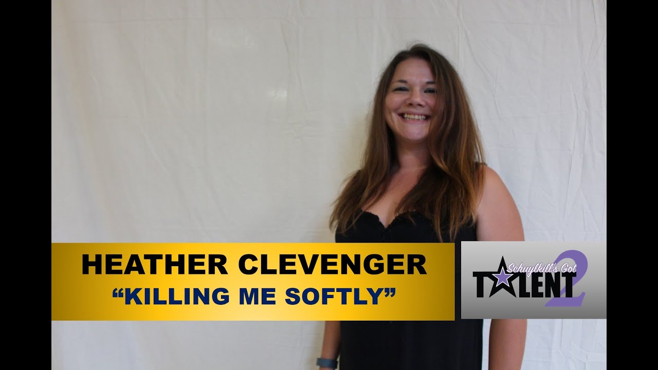 Heather Clevenger, Killing Me Softly - SGT Finals 2016 - YouTube
