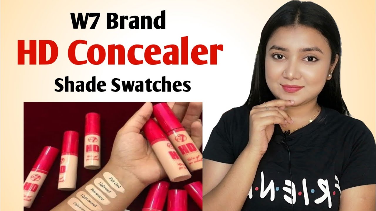 কম দামের কনসিলার - W7 HD Concealer Shade Swatches for Beginners || Makeup tips & Tricks - YouTube