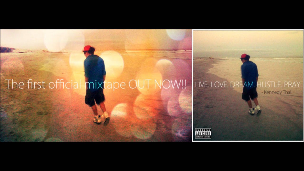 Track 8. Kennedy Thal - "Addicted" #LiveLoveDreamHustlePray Mixtape ...