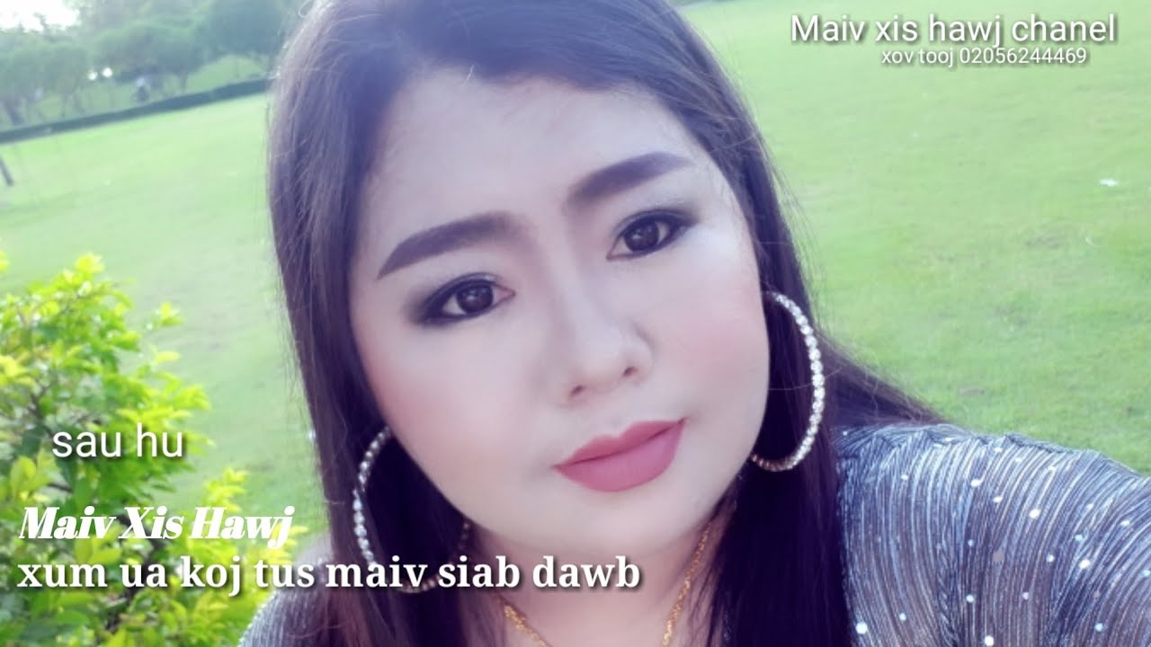 Xum yog koj tus maiv siab dawb by Maiv Xis Hawj new song 2 10 2019 2020 - YouTube