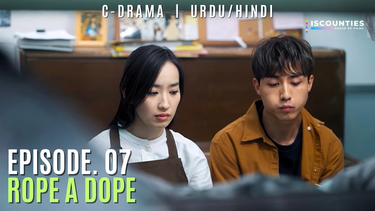 Rope A Dope 2022 - Episode 7 | Audio: Urdu & Hindi Dubbed - New C Drama | Anson Kong - Ashley ...