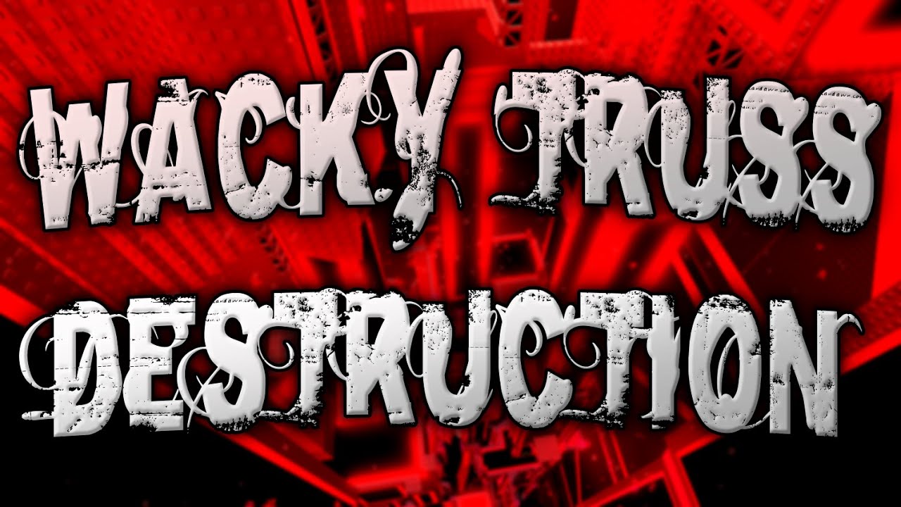 Tower of Wacky Truss Destruction - Completion [CATASTROPHIC] - YouTube