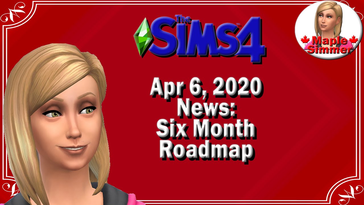 The Sims 4: Apr 6, 2020 News: Six Month Roadmap - YouTube