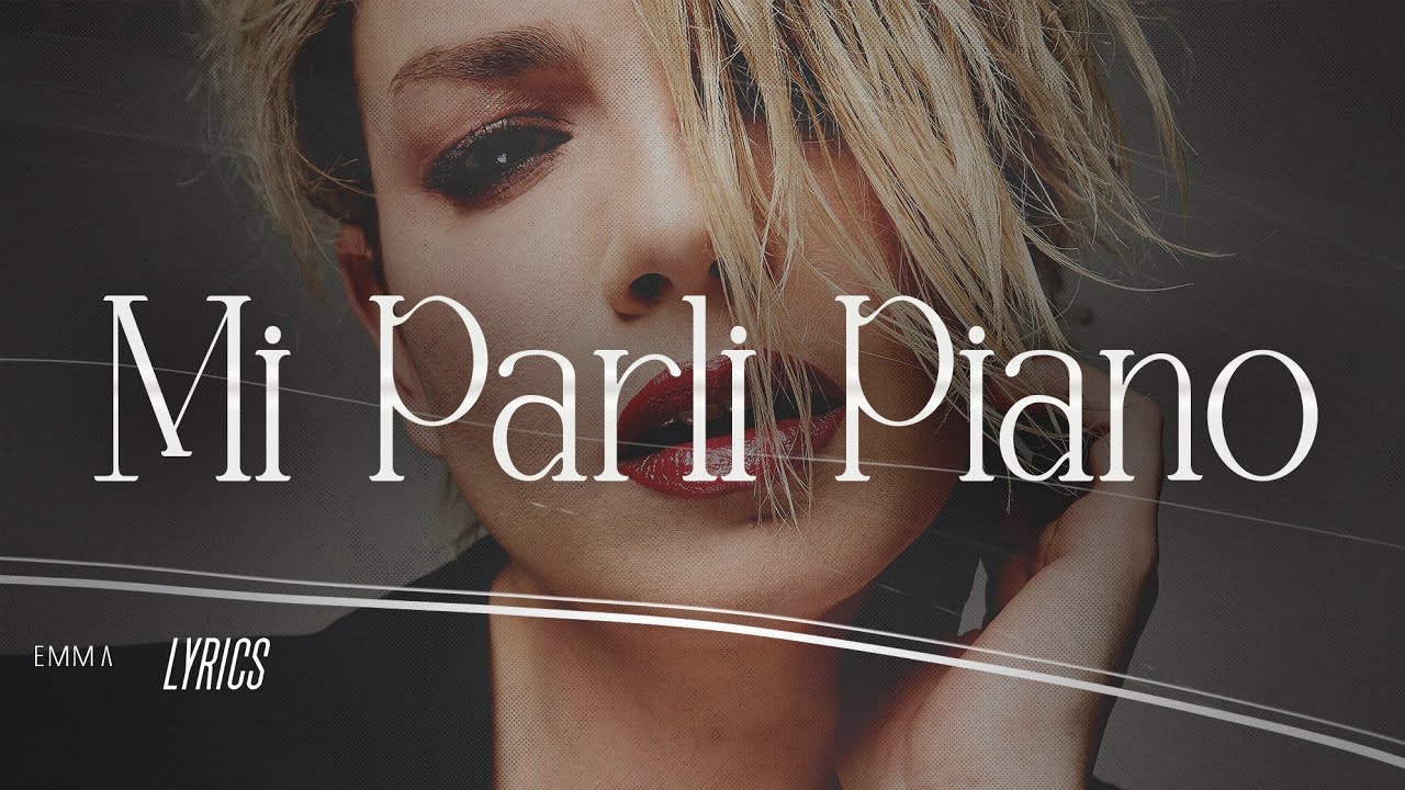 Emma - Mi Parli Piano (Testo) 🎵 New Version 2021 - YouTube