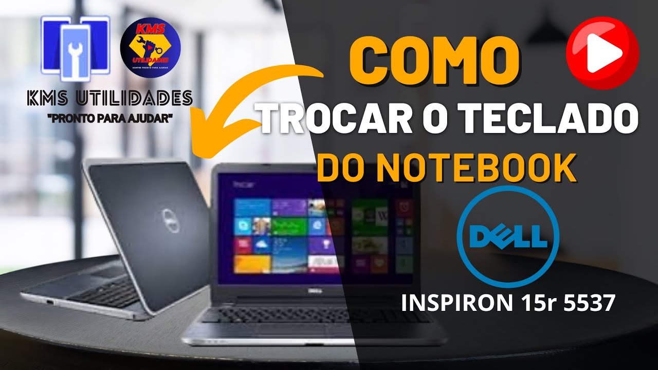 COMO TROCAR O TECLADO DO NOTEBOOK Dell Inspiron 5537" Passo a Passo ...