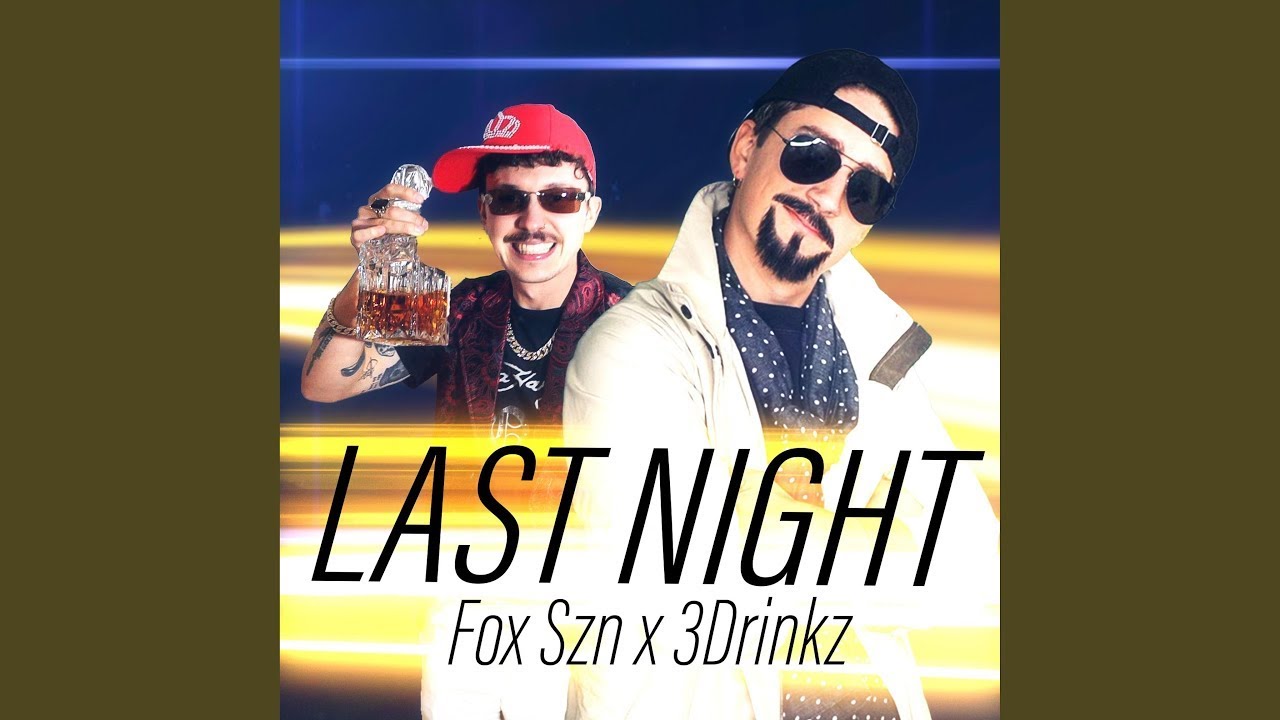 Last Night (feat. 3Drinkz) (Apple Music Release) - YouTube