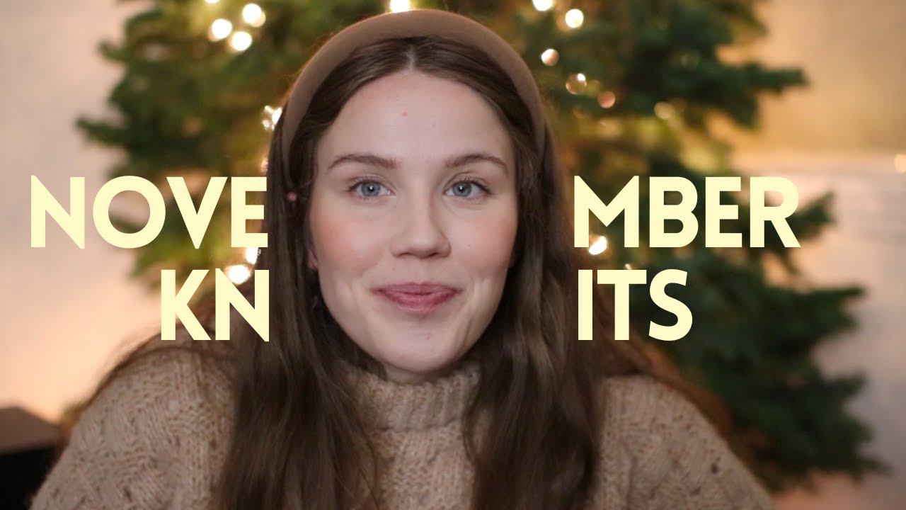 NOVEMBER KNITS | cozy fos and fun future plans - YouTube