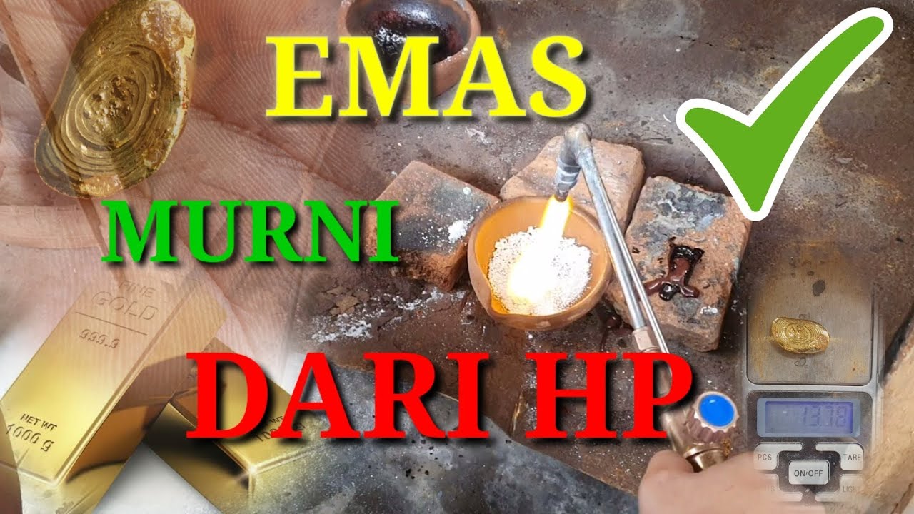 Full proses pembakaran emas dari HP sampai selesai siap jual || BACA ...