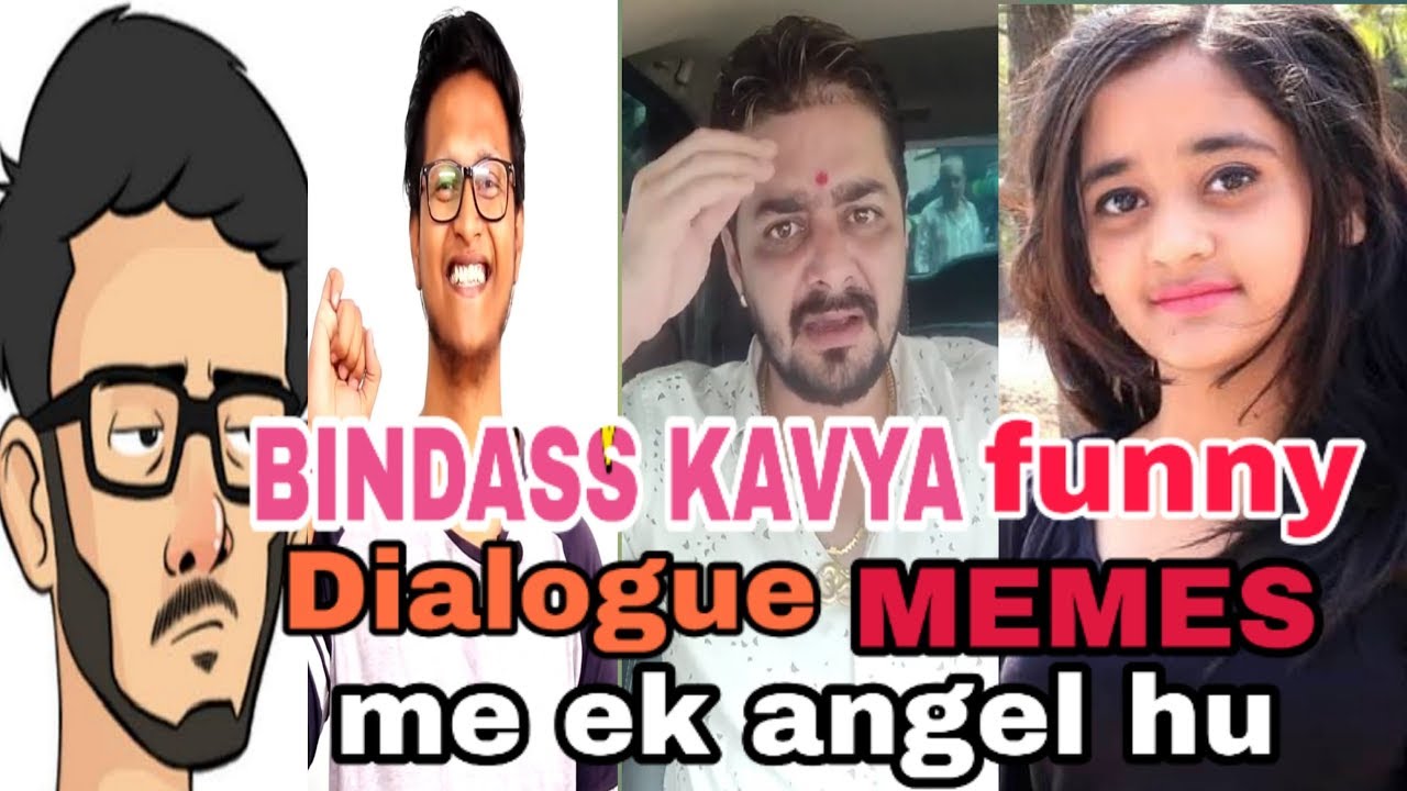 BINDASS KAVYA funny dialogue | me ek angel hu MEMES in 2019 - YouTube
