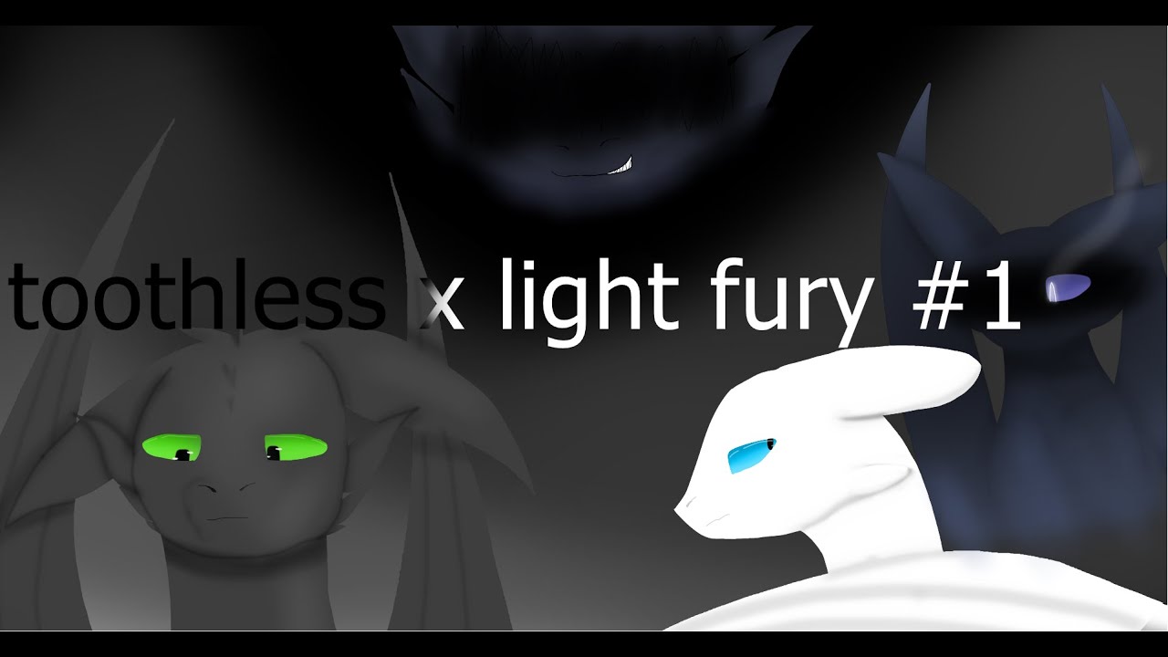 Toothless X Light Fury Part 1 Youtube