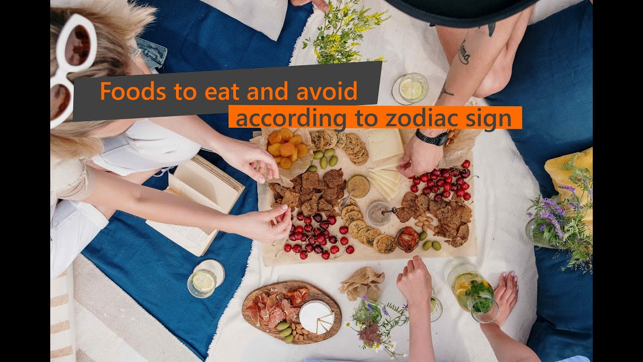 Foods to eat and avoid according to your zodiac sign (COMPILATION of ...