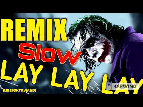 DJ LAY LAY REMIX SLOW 2020