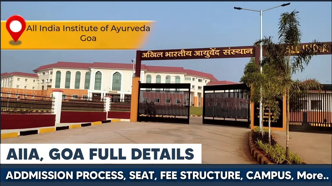 AIIA GOA - All India Institute of Ayurveda Goa addmission process, Seat ...