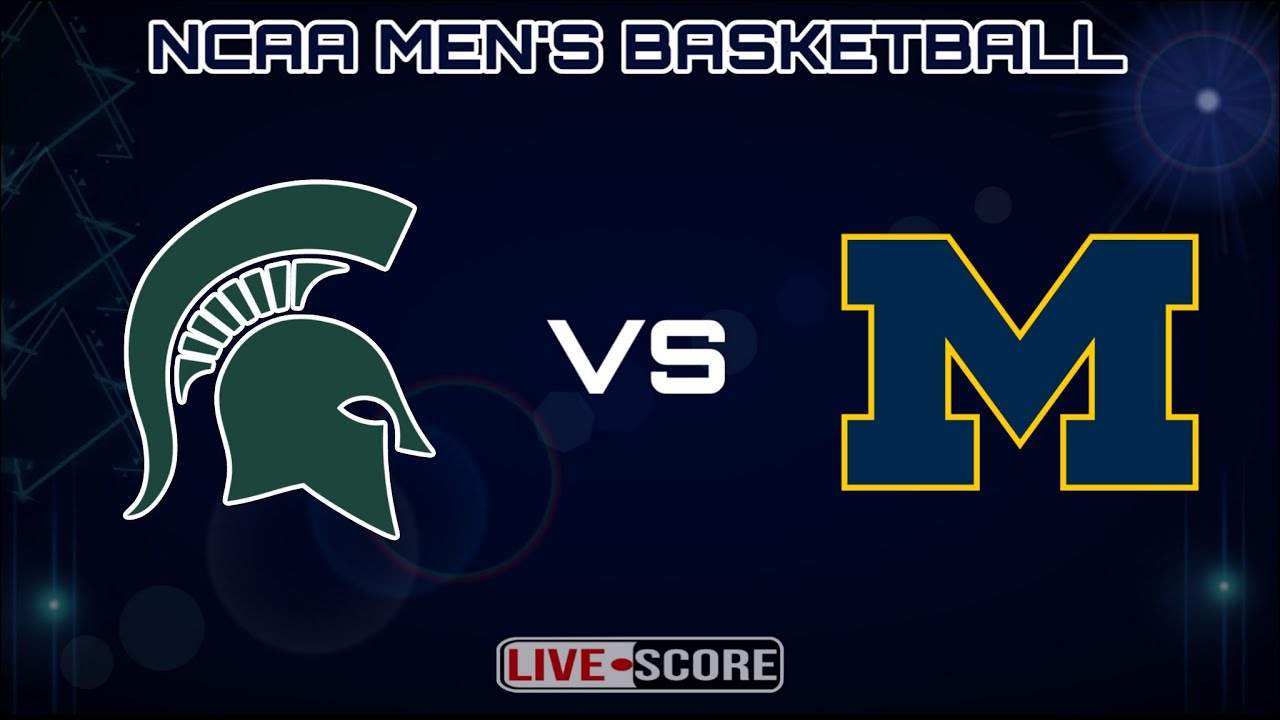 Michigan Wolverines vs Michigan State Spartans | NCAA Men's Basketball ...