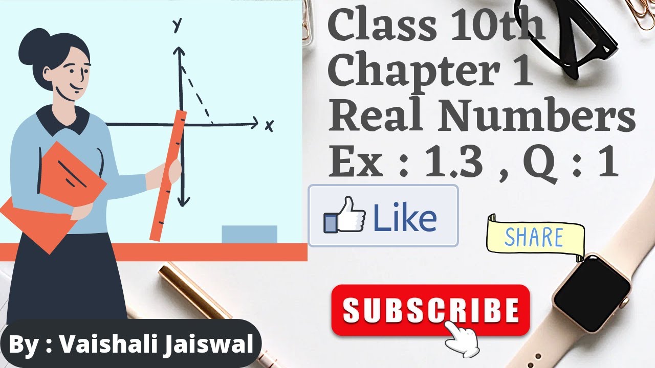 Class 10 Mathematics Chapter 1I Real Numbers I Chapter 1, Ex: 1.3 ...