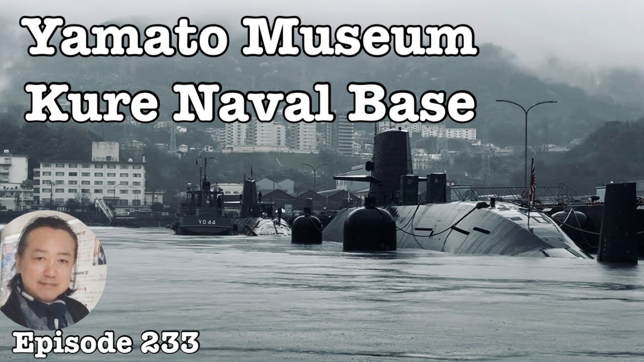 Yamato Museum and Kure naval Base, Hiroshima [Deep Japan] By the licensed tour guide 大和ミュージアム ...
