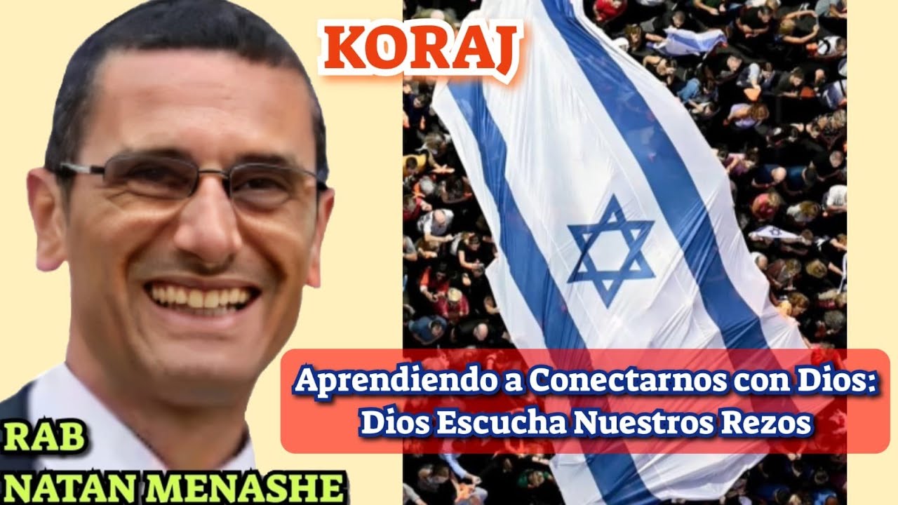 PARASHAT KORAJ APRENDIENDO A CONECTARNOS CON DIOS : DIOS ESCUCHA ...