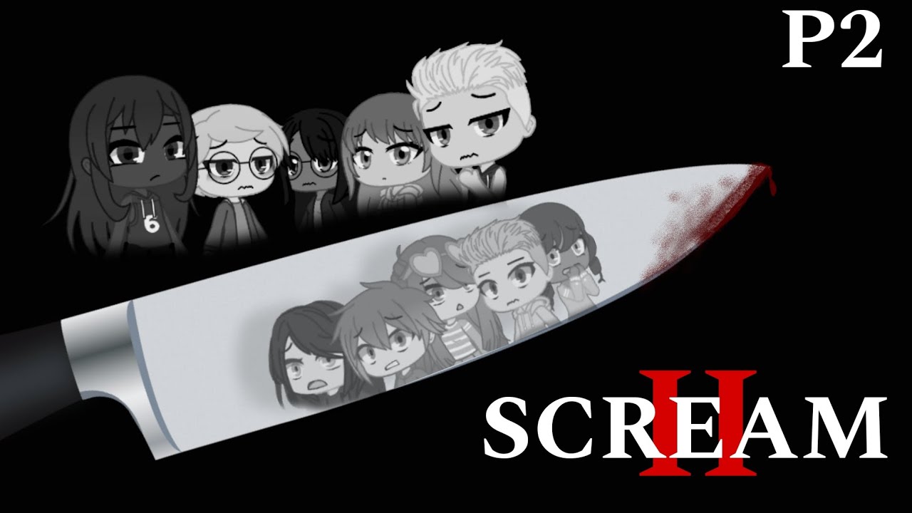 SCREAM 2 | GACHA CLUB HORROR || PART TWO - YouTube