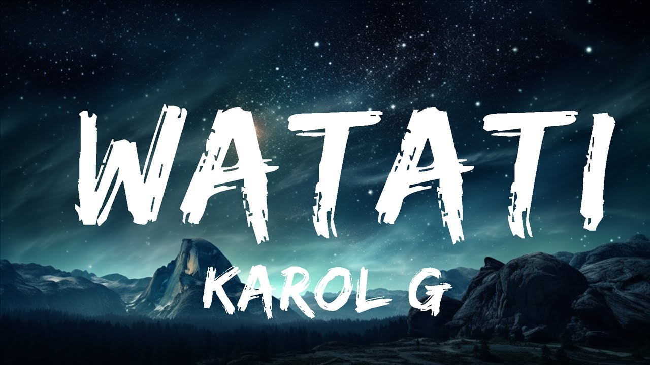 KAROL G - WATATI (Letra/Lyrics) ft. Aldo Ranks | 15p Lyrics/Letra - YouTube
