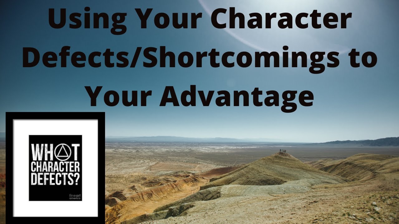 Your Character Defects Can be Your Superpower! (Steps 6 & 7) - YouTube