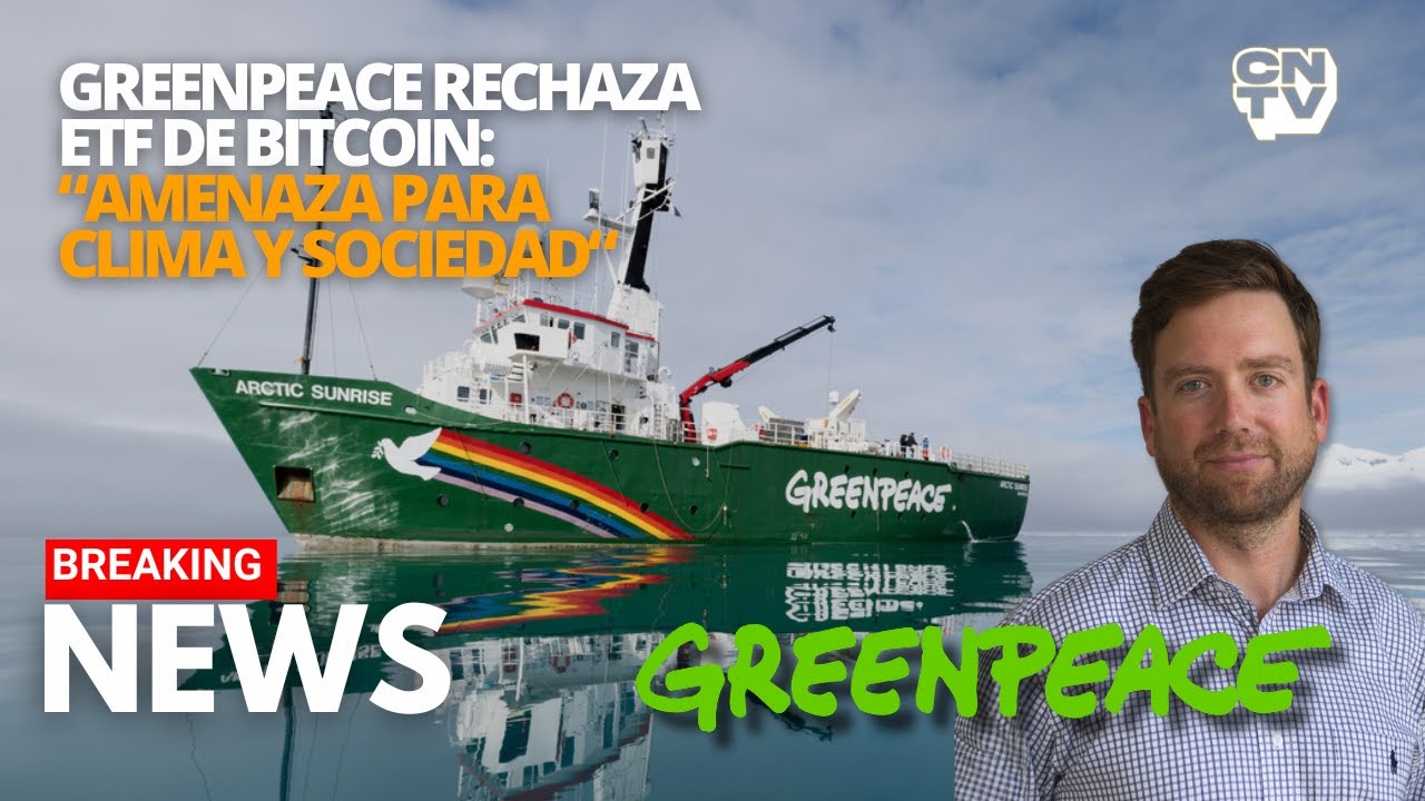 CNTV- #Greenpeace critica la aprobación de los #ETF de #Bitcoin - YouTube