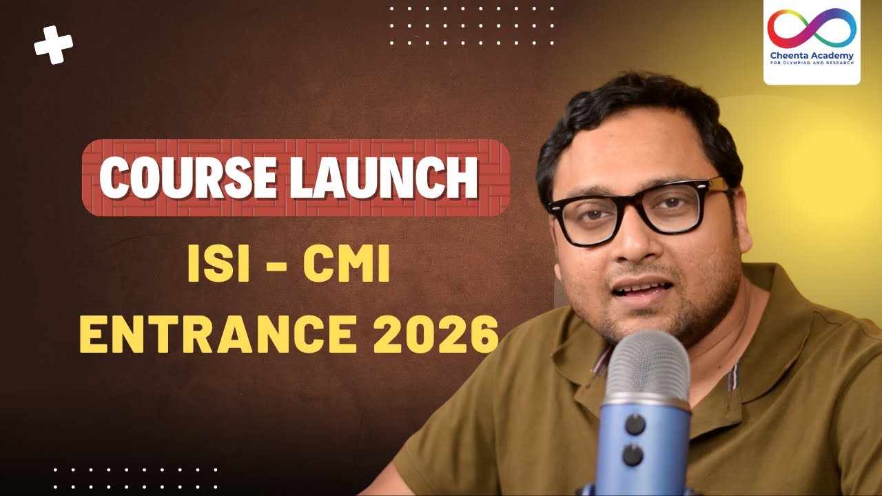 Course Launch: ISI - CMI Entrance 2026 | 6 Weekly Live Classes and ...