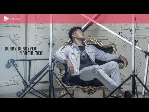 Durdy Durdyýew - Ýakma Meni